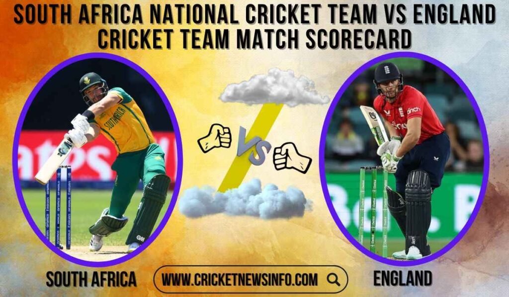 South Africa National Cricket Team Vs England Cricket Team Match Scorecard- cricketnewsinfo